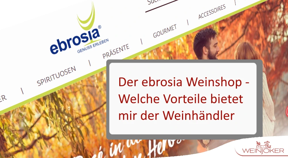 Der ebrosia Weinshop - welche Vorteile bietet mir der Weinhändler?
